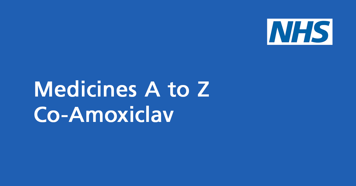Co-amoxiclav, a medicine for treating bacterial infections - NHS